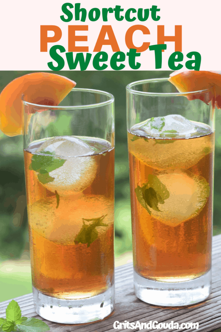 Shortcut Peach Sweet Tea (optional Mint Ice Cubes) - Grits and Gouda