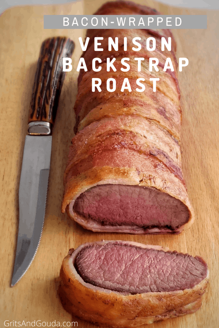 Bacon-Wrapped Venison Backstrap Roast - Grits and Gouda