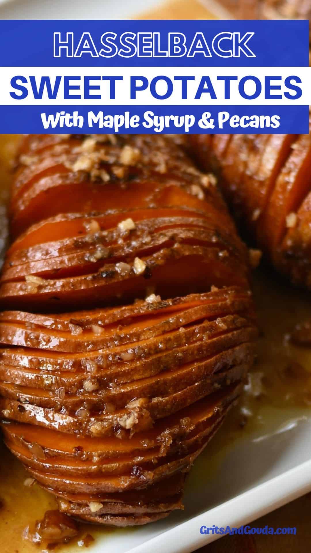 Hasselback Sweet Potatoes (Maple Syrup and Pecans) - Grits and Gouda