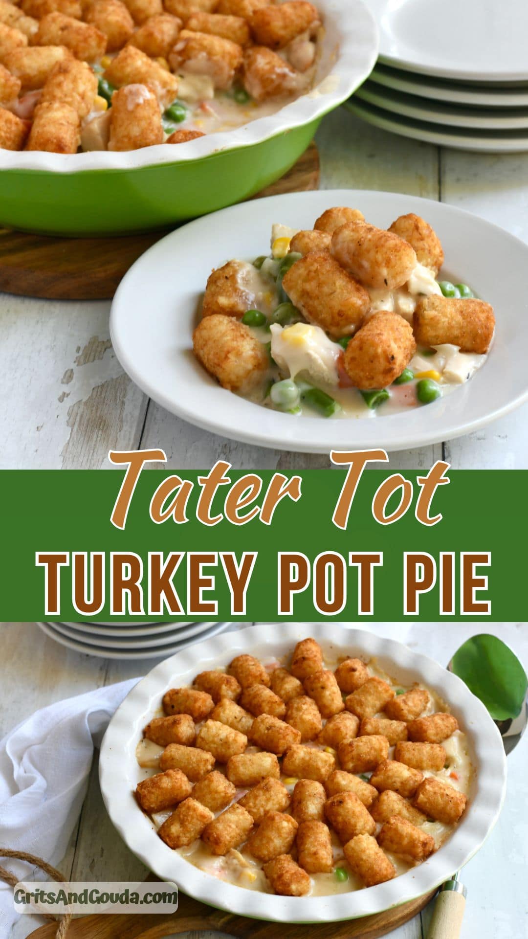 Tater Tot Turkey Pot Pie - Grits and Gouda